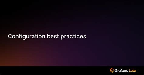 Configuration Best Practices Grafana Loki Documentation