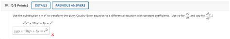 Solved Use The Substitution X Et To Transform The Given