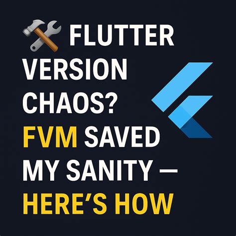Flutter Version Chaos Fvm Saved My Sanity — Heres How By Nurobyte