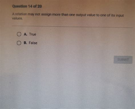 Solved Question 14 Of 20 A Relation May Not Assign More Than One Output Value To One Of Its