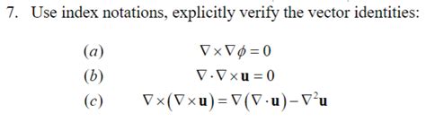 Solved 7 Use Index Notations Explicitly Verify The Vector