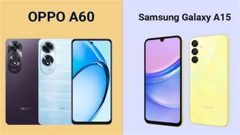 Foto Samsung Galaxy A15 5G Vs Oppo A60 Mana Yang Cocok Untuk Anda
