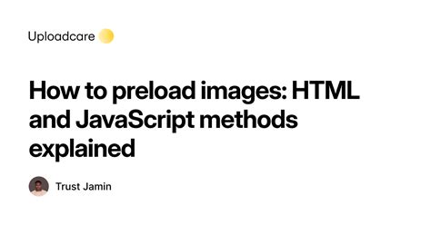 How To Preload Images Html And Javascript Techniques Uploadcare