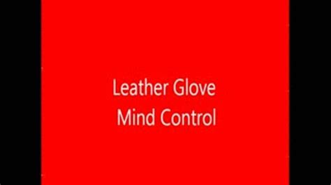 Leather Glove Mind Control Part 1 Wmv Fetdom Fetish Clips