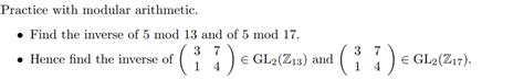 Solved Practice With Modular Arithmetic • Find The Inverse