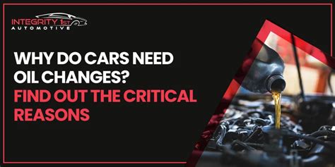 Why Do Cars Need Oil Changes? Find Out Top 4 Critical Reasons