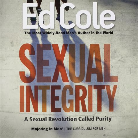 Sexual Integrity Workbook A Sexual Revolution Called Purity Edwin