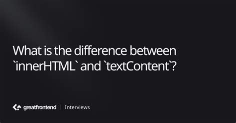What Is The Difference Between `innerhtml` And `textcontent` Quiz Interview Questions With