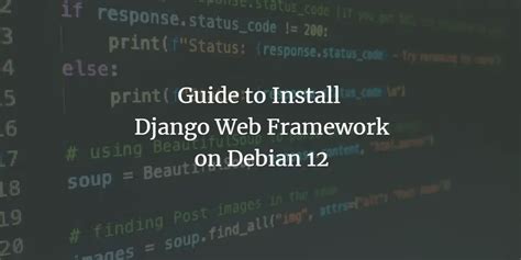 guide to install django web framework on debian 12