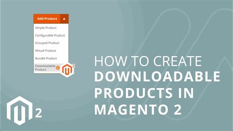 How To Create Downloadable Products In Magento 2 Youtube