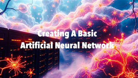 Creating A Basic Artificial Neural Network Jay Lagare