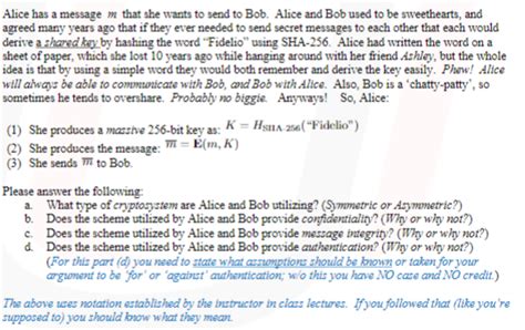 Solved Alice Has A Message M That She Wants To Send To Bob Chegg Com