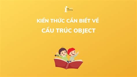 Object đi Với Giới Từ Gì Cấu Trúc Object Và Cách Dùng Chi Tiết