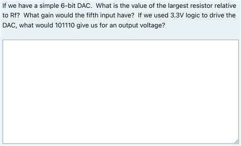 solved if we have a simple 6 bit dac what is the value of