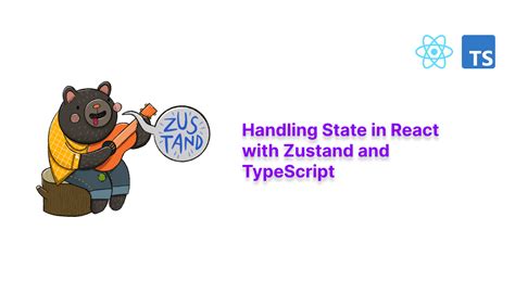 handling state in react with zustand and typescript by vaibhav naik medium