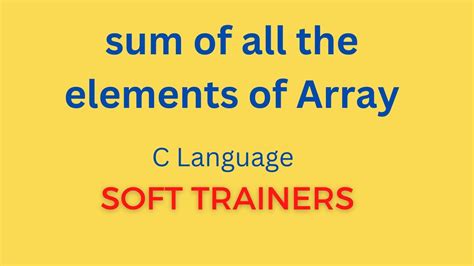 C53 Sum Of All The Elements Of Array C Language For Beginners