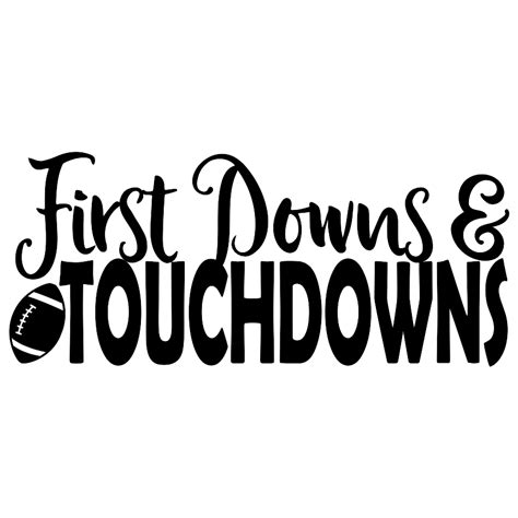 First Downs And Touchdowns Svg Cutting For Business