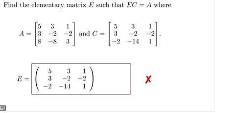 Solved Find The Elementary Matrix E Such That Eca Where