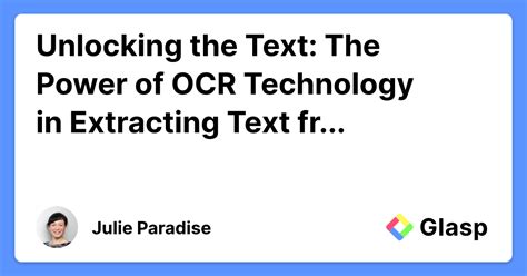Unlocking The Text The Power Of Ocr Technology In Extracting Text From Images Glasp