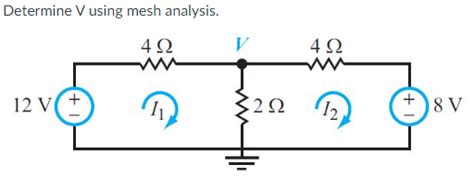 Solved Determine V Using Mesh Analysis Chegg Com