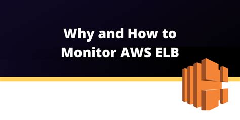 Why And How To Monitor Aws Elastic Load Balancing Dashbird