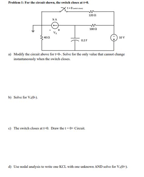 Get Answer Problem 1 For The Circuit Shown The Switch Closes At T