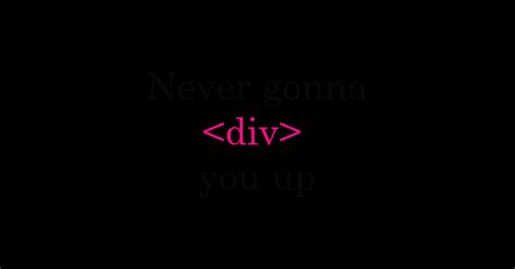 Coder Shirt Never Gonna You Up Computer Sticker Teepublic