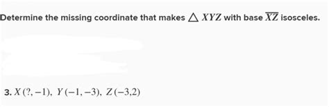 solved determine the missing coordinate that makes xyz with base