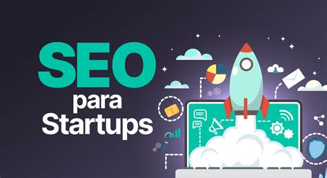 Seo Para Startups Guía Completa Para Alcanzar El éxito