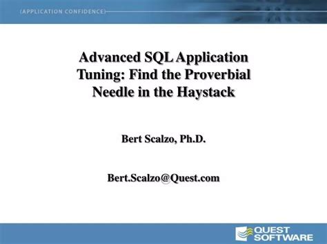 Ppt Advanced Sql Application Tuning Find The Proverbial Needle In The Haystack Powerpoint