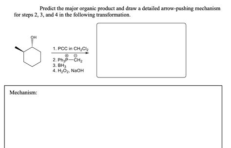 SOLVED: Predict the major organic product and draw a detailed arrow-pushing mechanism for steps ...