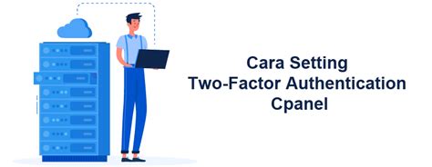 Cara Setting Two Factor Authentication Cpanel Hosteko