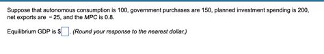 [solved] suppose that autonomous consumption is 25 gove