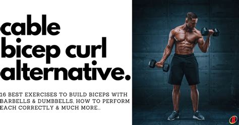 16 Cable Bicep Curl Alternatives To Build Muscle