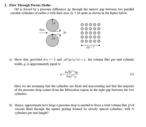 Solved Flow Through Porous Media Oil Is Forced By A Pressure Difference Ap Through The Narrow