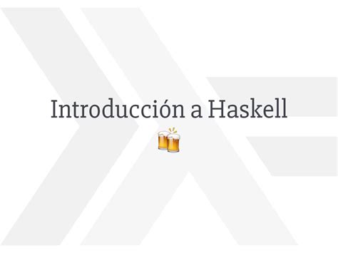 Introducción A Haskell Speaker Deck