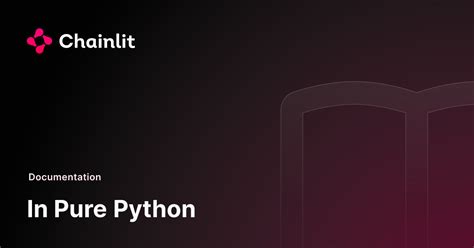 In Pure Python Chainlit