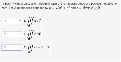 Solved Without Calculation Decide If Each Of The Integrals Chegg