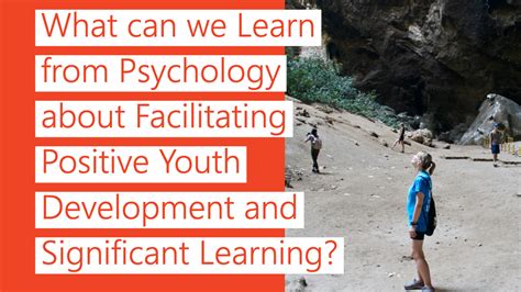 What Can We Learn From Psychology About Facilitating Positive Youth