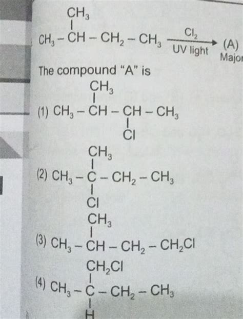 CH3 Cl2 CH3-CH-CH2-CH3 (A) UV light Major | StudyX