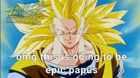 Omg This Is Going To Be Epic Papus Meme Ball Bilingüe Youtube