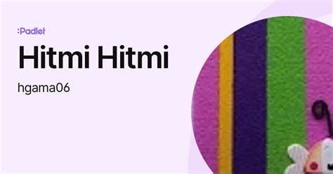 Hitmi Hitmi Hgama06 Profile Padlet