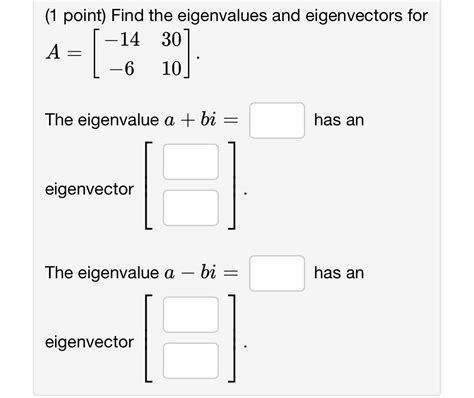 solved 1 point find the eigenvalues and eigenvectors for