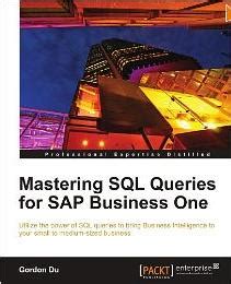 Mastering SQL Queries For SAP Business One