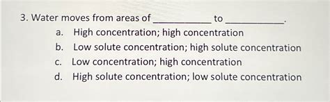 Solved Water Moves From Areas Of Toa ﻿high Concentration