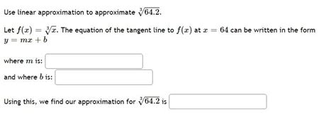 Solved Use Linear Approximation To Approximate 364 2 Let