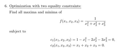 Solved Optimization With Two Equality Constraints Find Chegg
