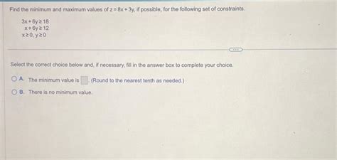 Solved Find The Minimum And Maximum Values Of Z 8x 3y If