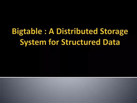Ppt Bigtable Optimizing Structured Data Storage Powerpoint