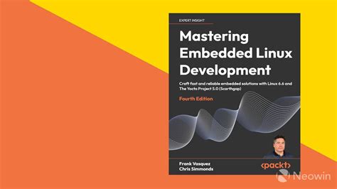 Mastering Embedded Linux Development 4th Edition Worth 3999 Free Offer Ends Today Neowin